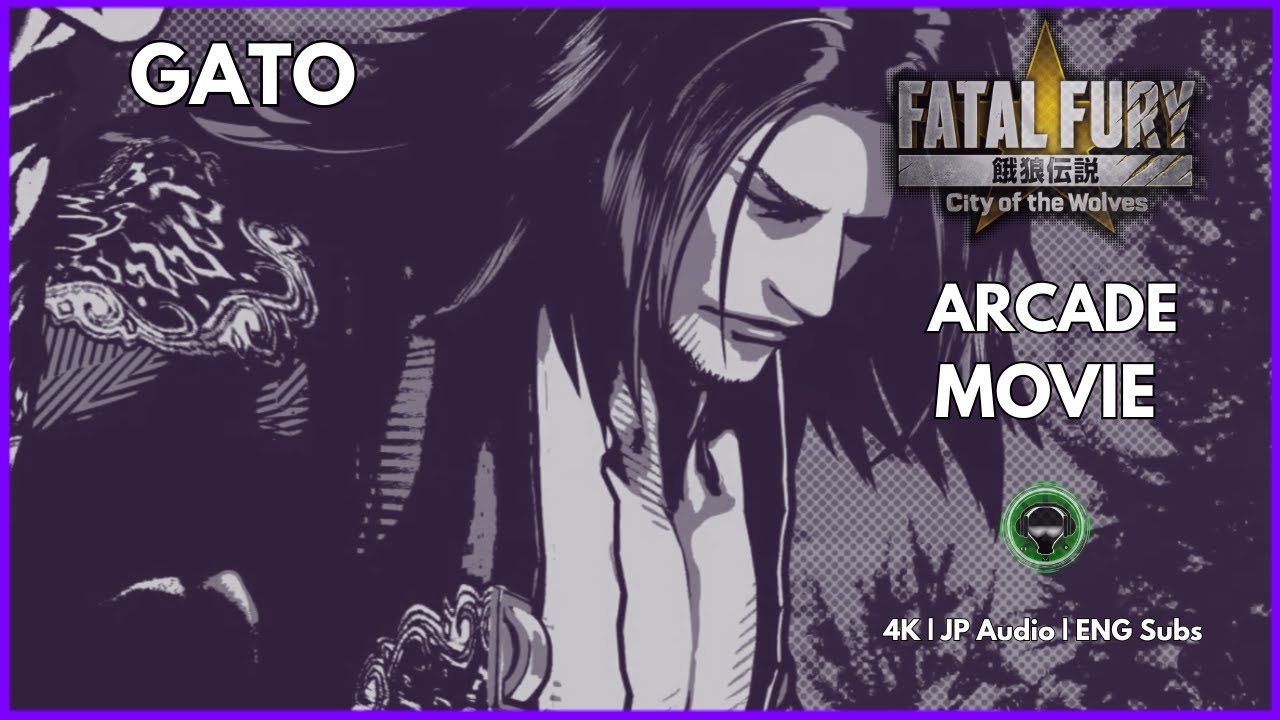 Gato Arcade Story Movie — Fatal Fury: City of the Wolves (4K | Japanese ...