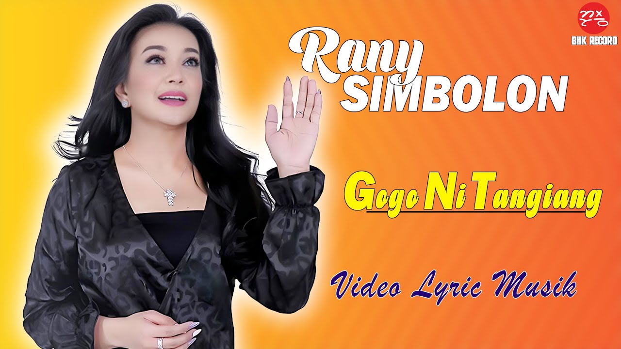 Rany Simbolon - Gogo Ni Tangiang (Official Lyric Video) - YouTube