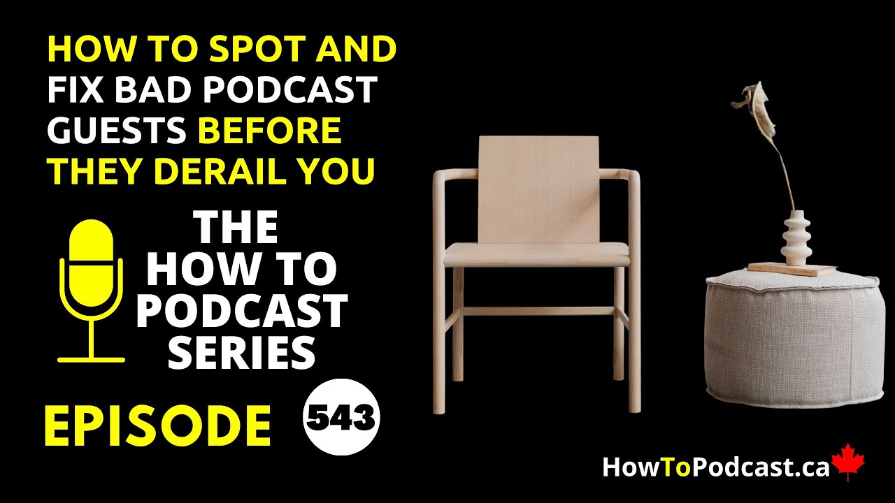 How to Spot and Fix Bad Podcast Guests Before They Derail You - YouTube