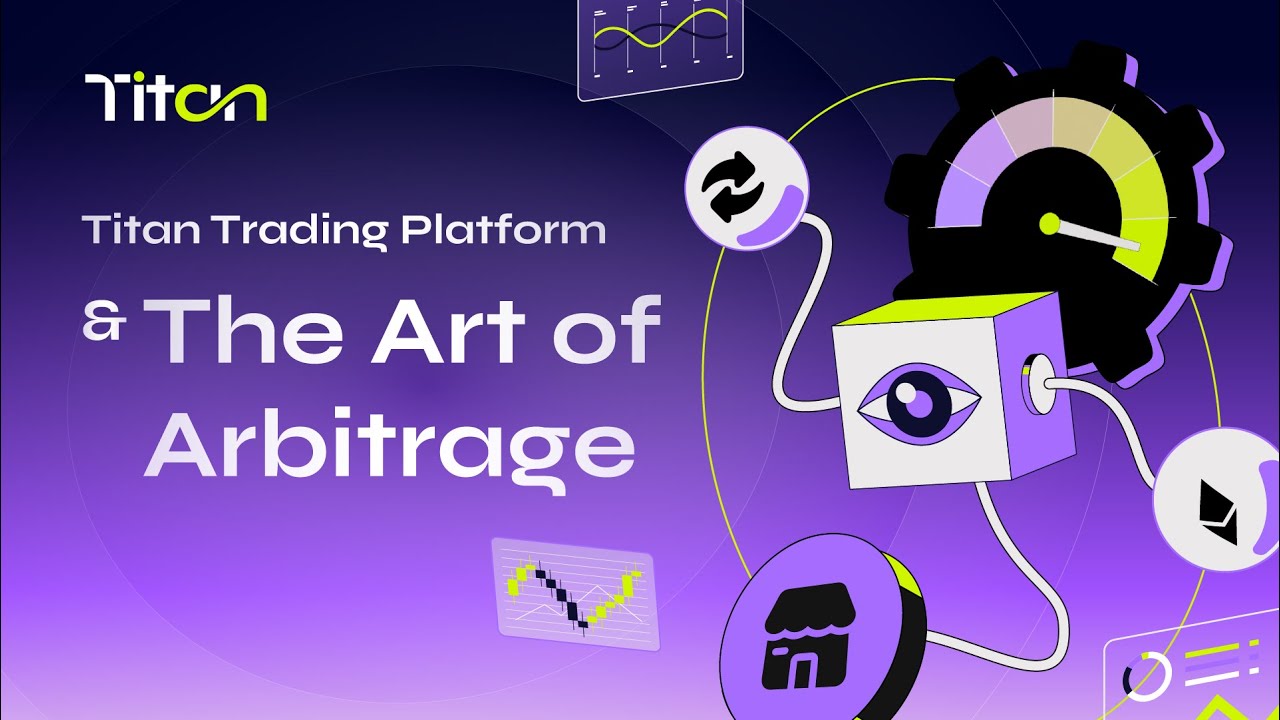 Titan Trading Platform and the Art of Arbitrage - YouTube