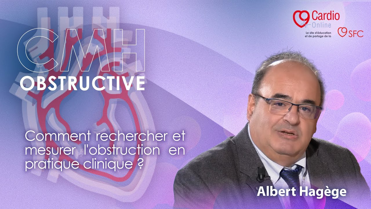 CMH obstructive, comment rechercher et mesurer l’obstruction en ...