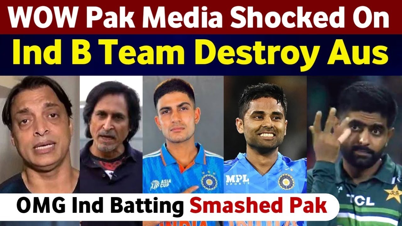 Ind vs Aus 1st Odi Match 2023 | Pak Media On Ind B Team Won | Gill ...