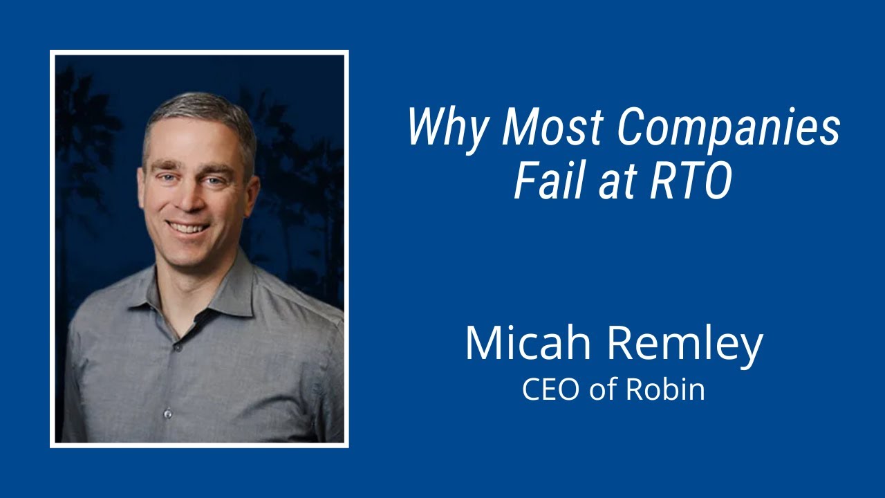 #243: Why Most Companies Fail at RTO: Micah Remley, CEO of Robin - YouTube