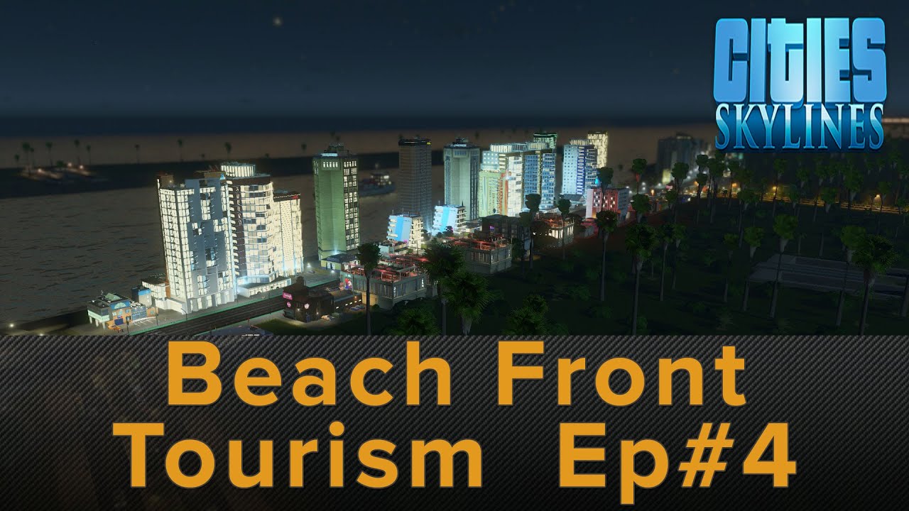 Cities Skylines After Dark: Beachfront Tourism and Recreation - Episode ...