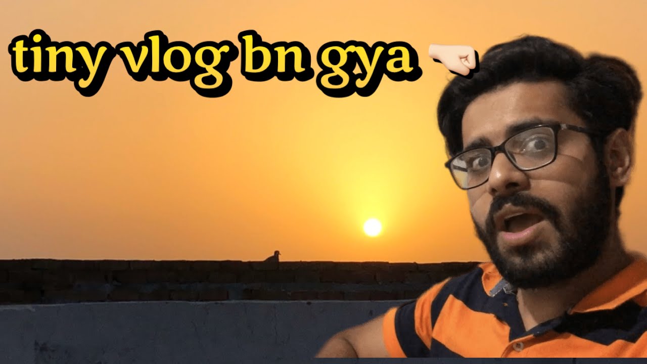 tiny vlog bn gya 🤜🏻 || daily vlogs - YouTube