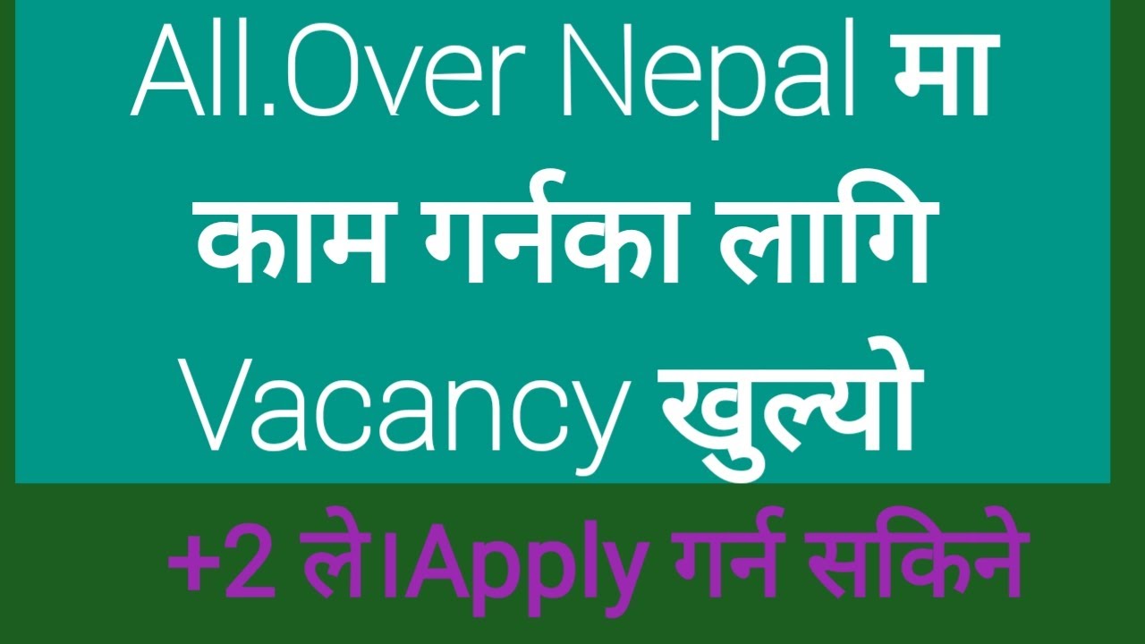 Vacancy Open in All Over Nepal for +2 Students Professional Job in ...