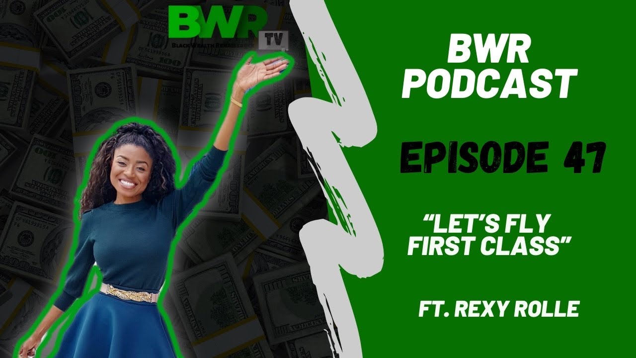 Ep 47 Let's Fly First Class ft Rexy Rolle - YouTube