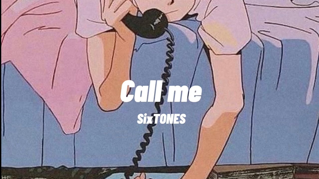 SixTONES/Call me (Full) 歌詞･和訳 - YouTube