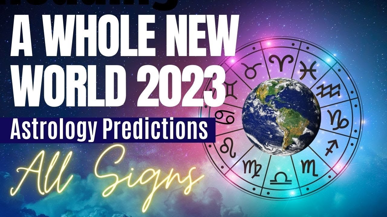 2023 ASTROLOGY 🔆 All Zodiac Signs Predictions - YouTube