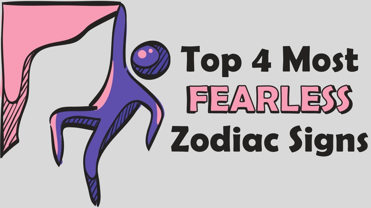 Top 4 Most Fearless Zodiac Signs - YouTube