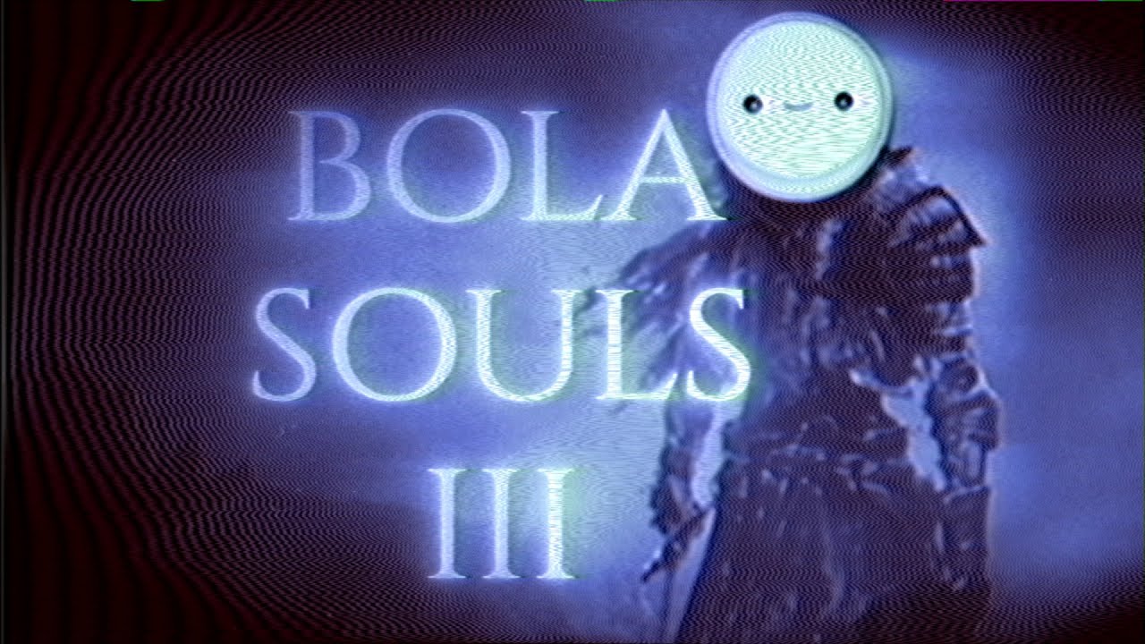 BOLA SOULS 3 - Dark Souls III - YouTube