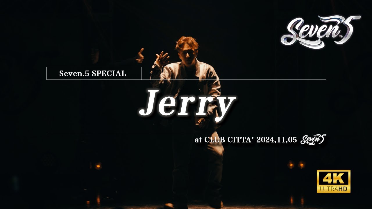 【Jerry / Performance Movie】2024,11,05, Seven.5 SPECIAL - YouTube