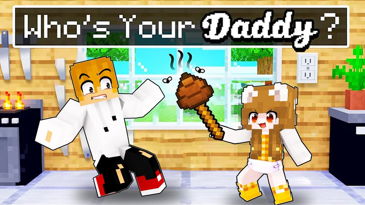 Who's Your DADDY In Minecraft! - YouTube
