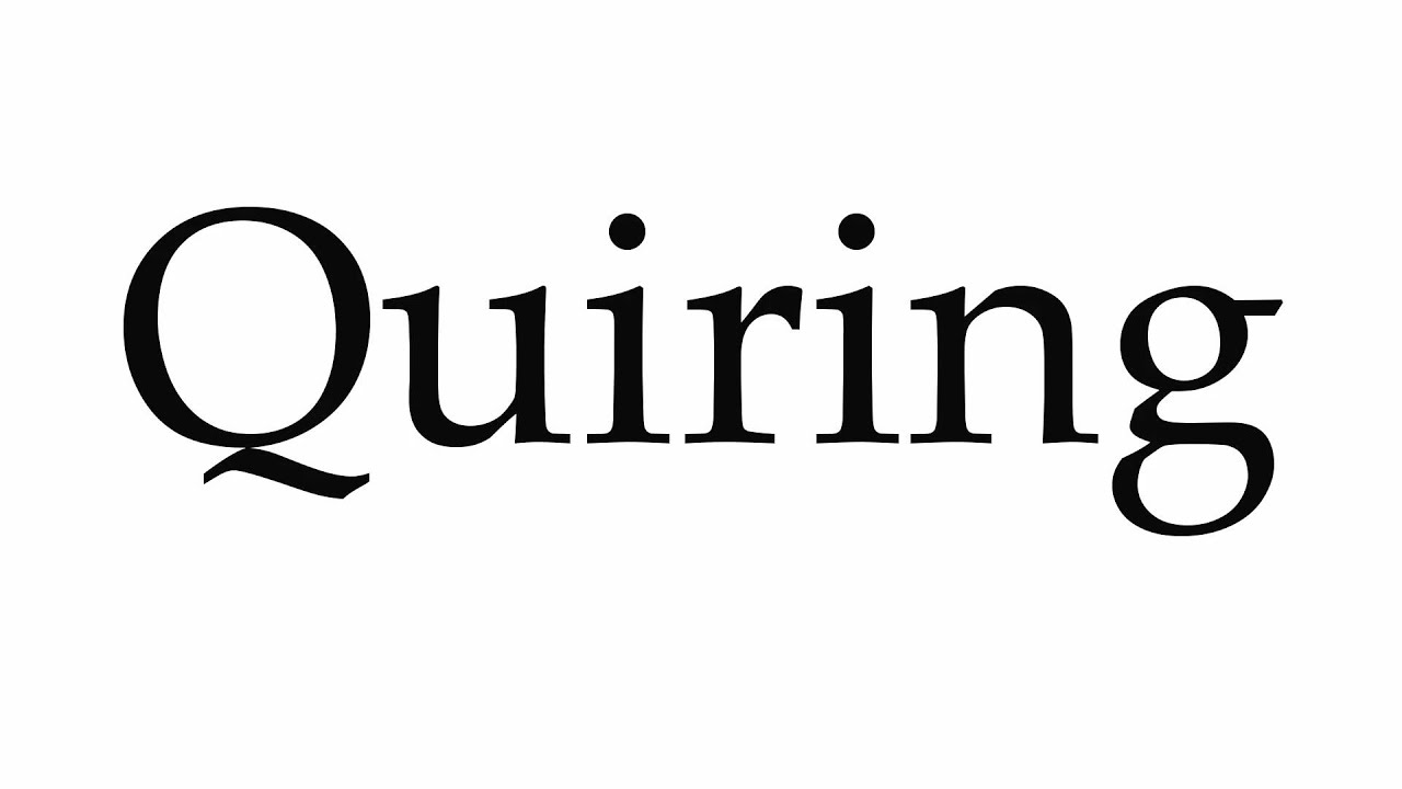 How to Pronounce Quiring - YouTube