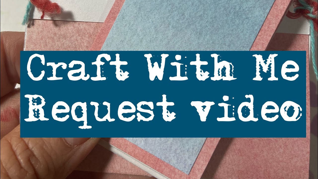 Craft with me - request video - - YouTube