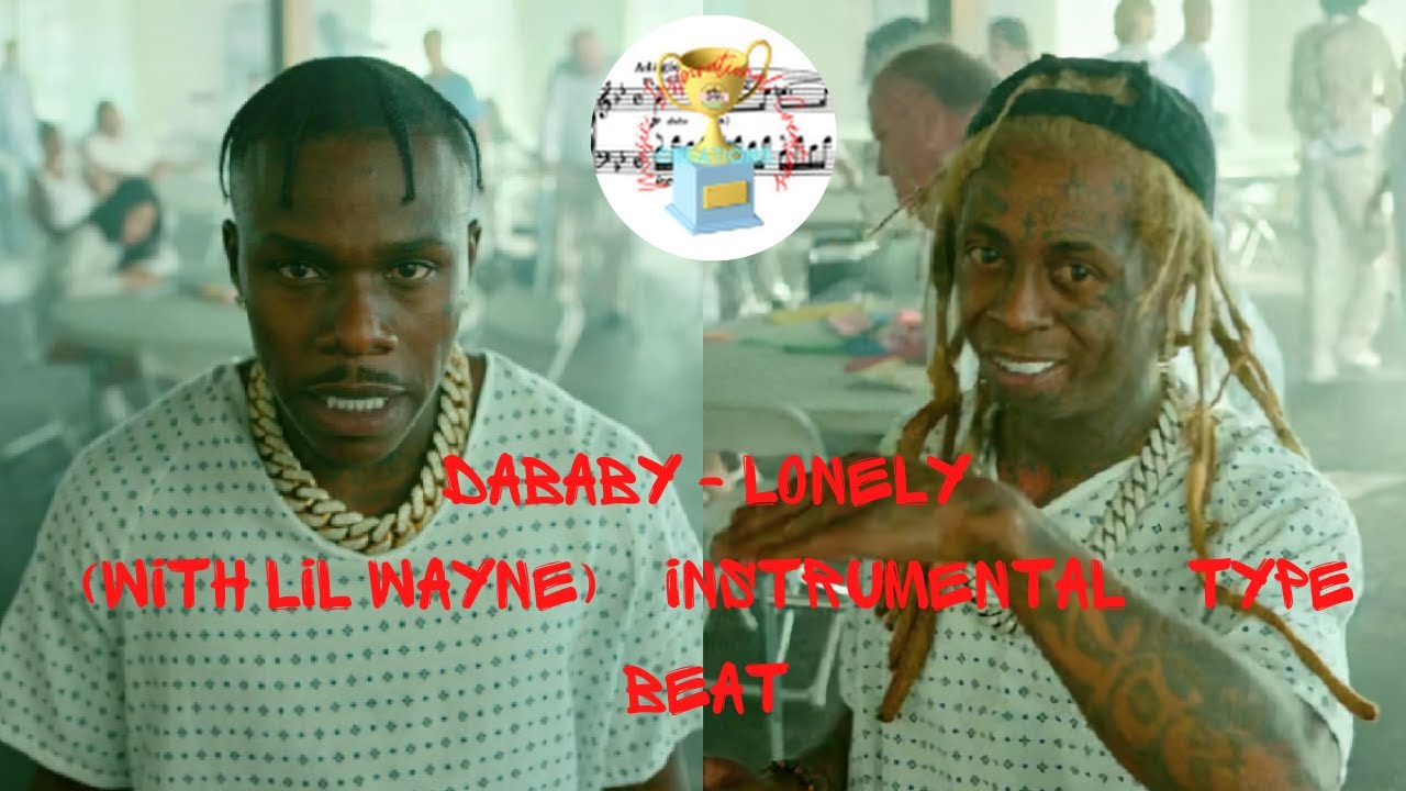 Dababy - Lonely (with Lil Wayne) [instrumental] Type Beat New Da Baby ...