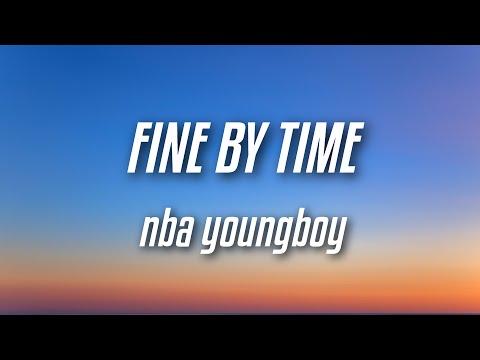 YoungBoy Never Broke Again - Fine By Time (Lyrics)
