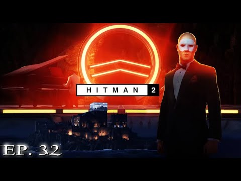 LET THE INFILTRATION BEGIN || Hitman 2 || Ep. 32 - YouTube