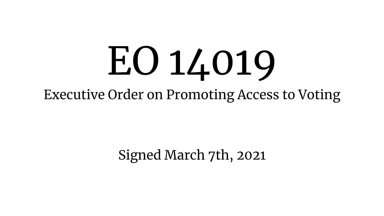 Executive Order 14019 | March 7th, 2021 - YouTube
