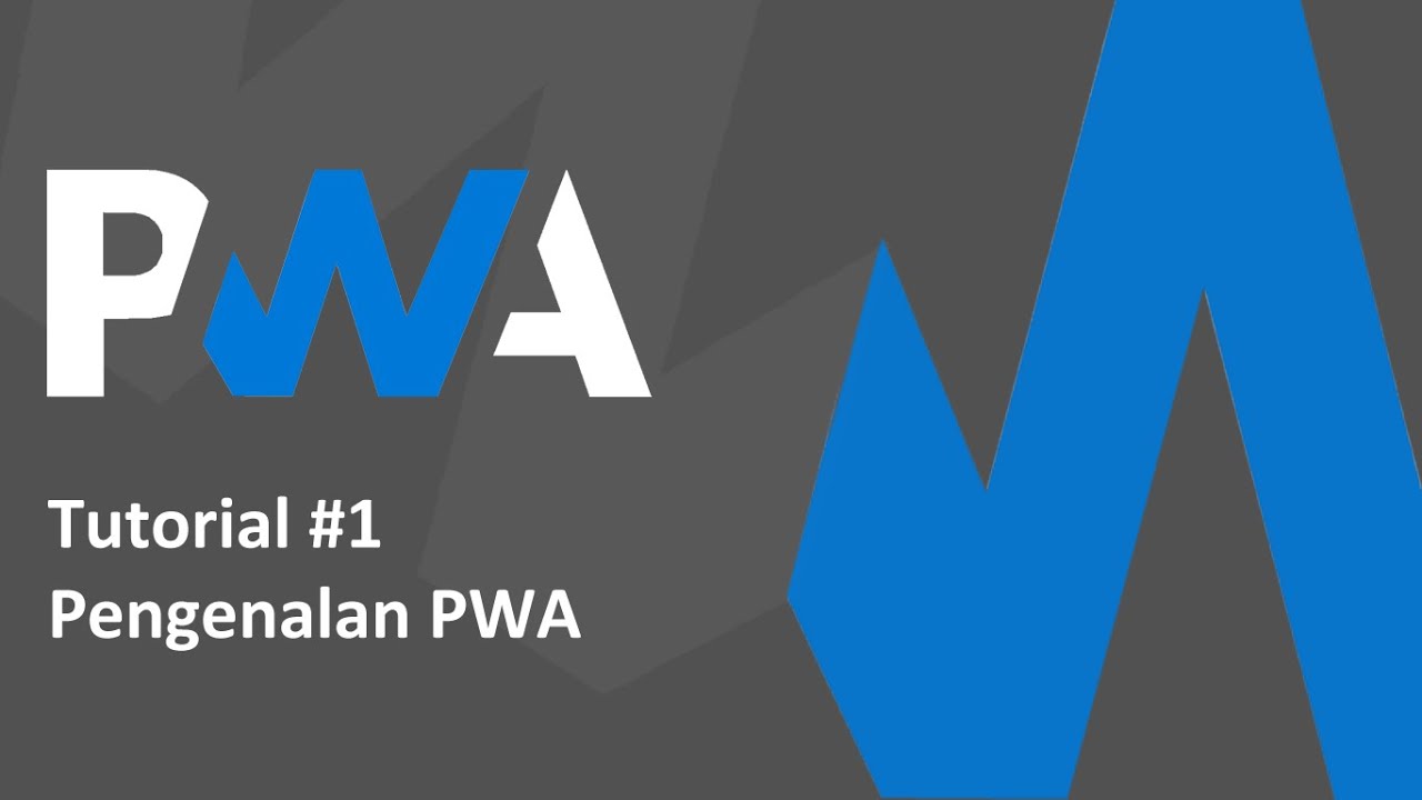 Tutorial PWA (Progressive Web App) - Bagian #1 - Pengenalan PWA - YouTube