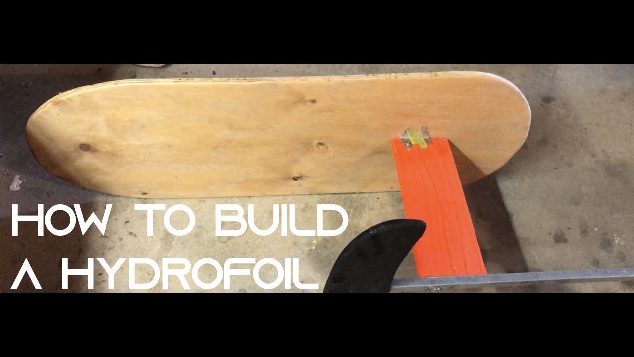 How to Build a Hydrofoil (Part 2) - YouTube