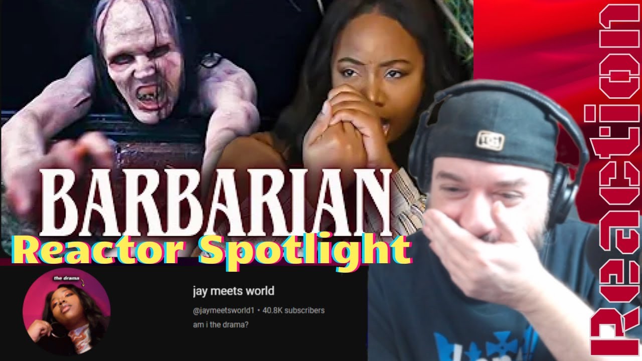 Reactor Spotlight Jay Meets World @jaymeetsworld1 '' Barbarian '' Movie ...