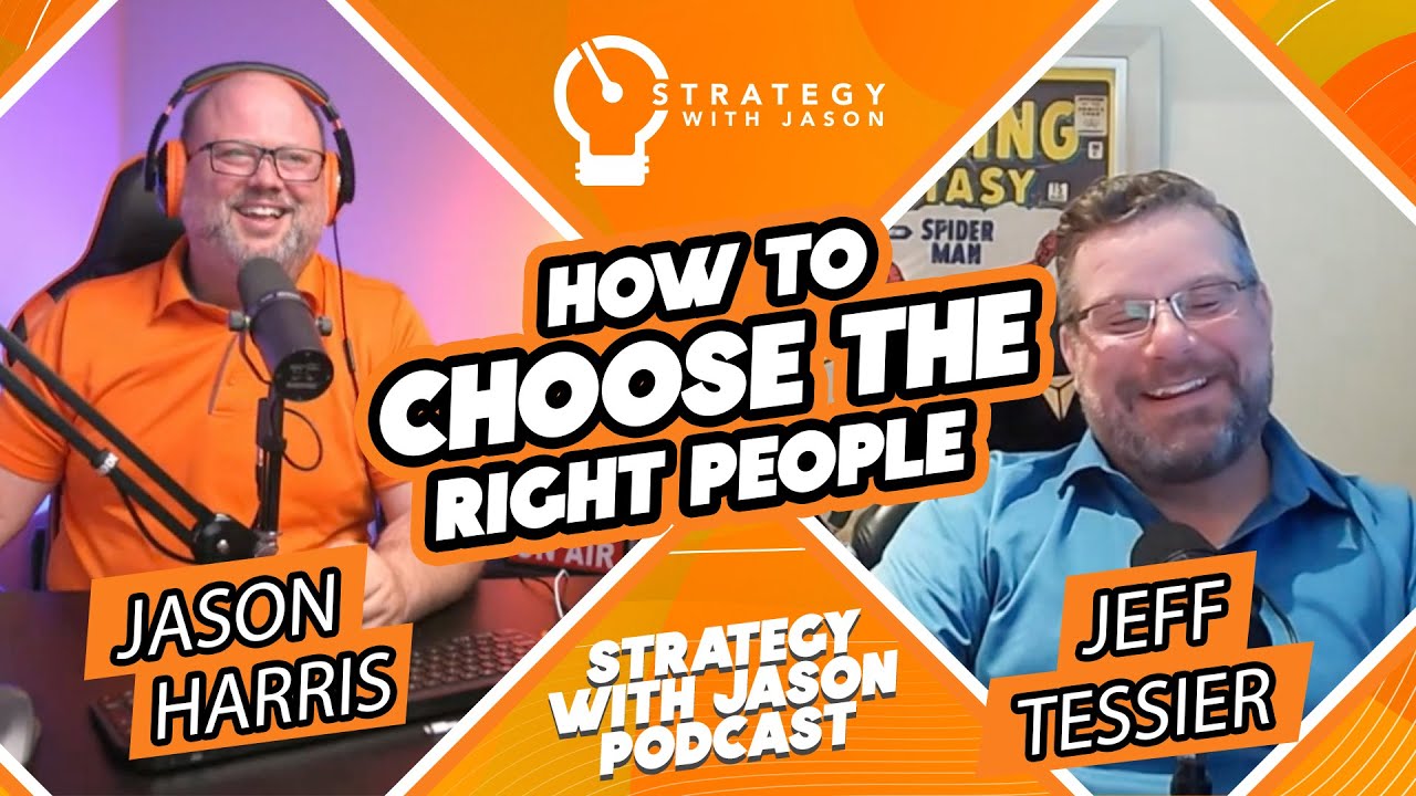 How to Choose the Right People | Strategy with Jason Podcast ft. Jason ...
