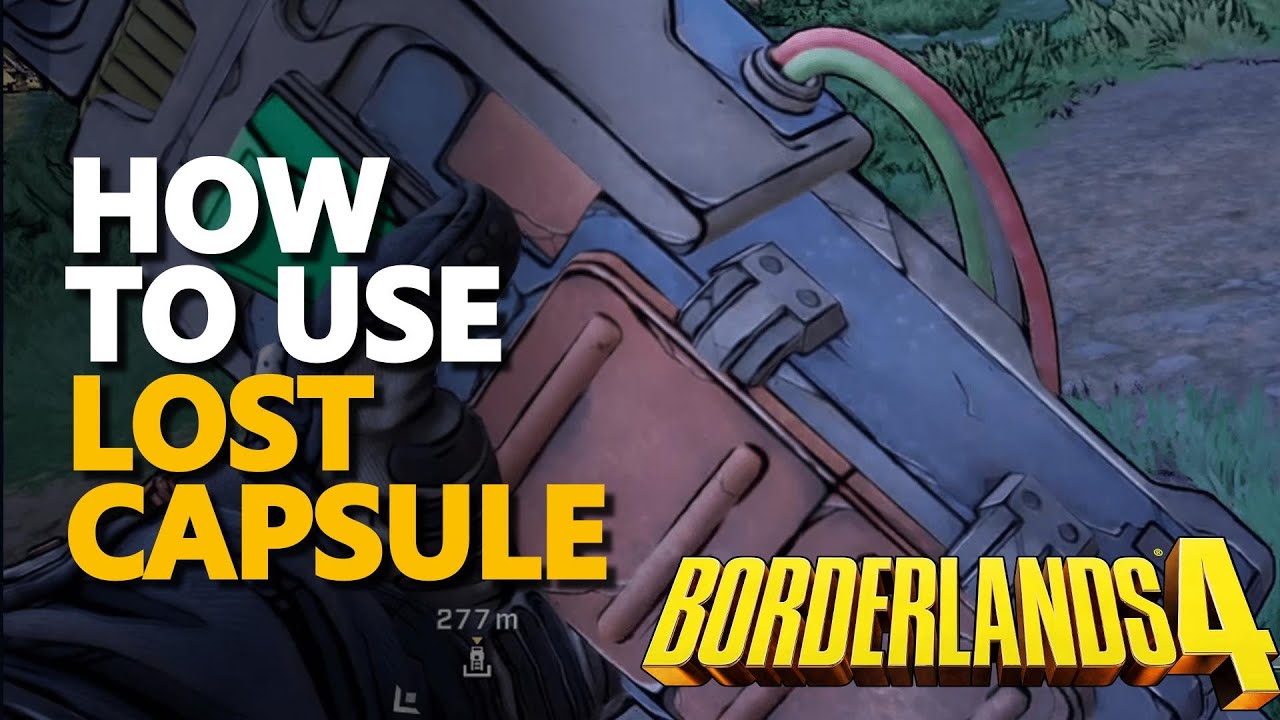 How to use Lost Capsule Borderlands 4 - YouTube