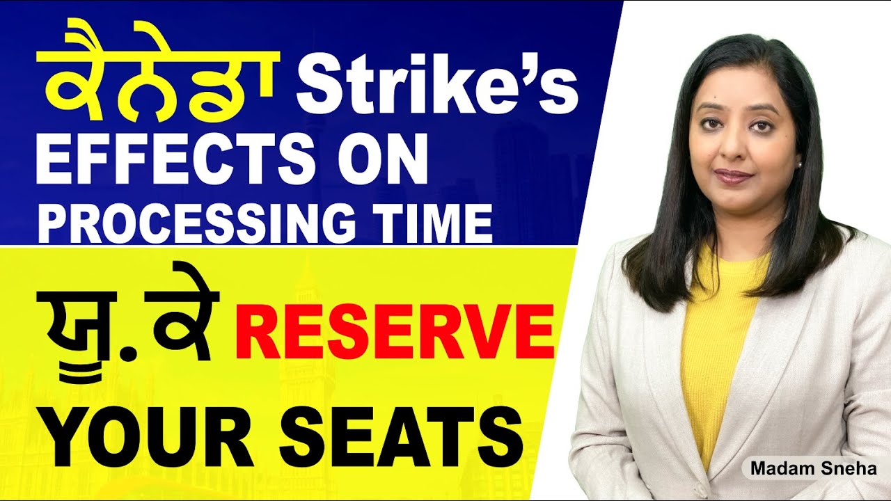 Canada strike effects on processing time & UK reserve your seats | The ...