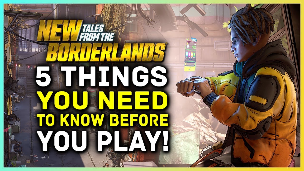 New Tales From The Borderlands - 5 Things You Need To Know About This ...