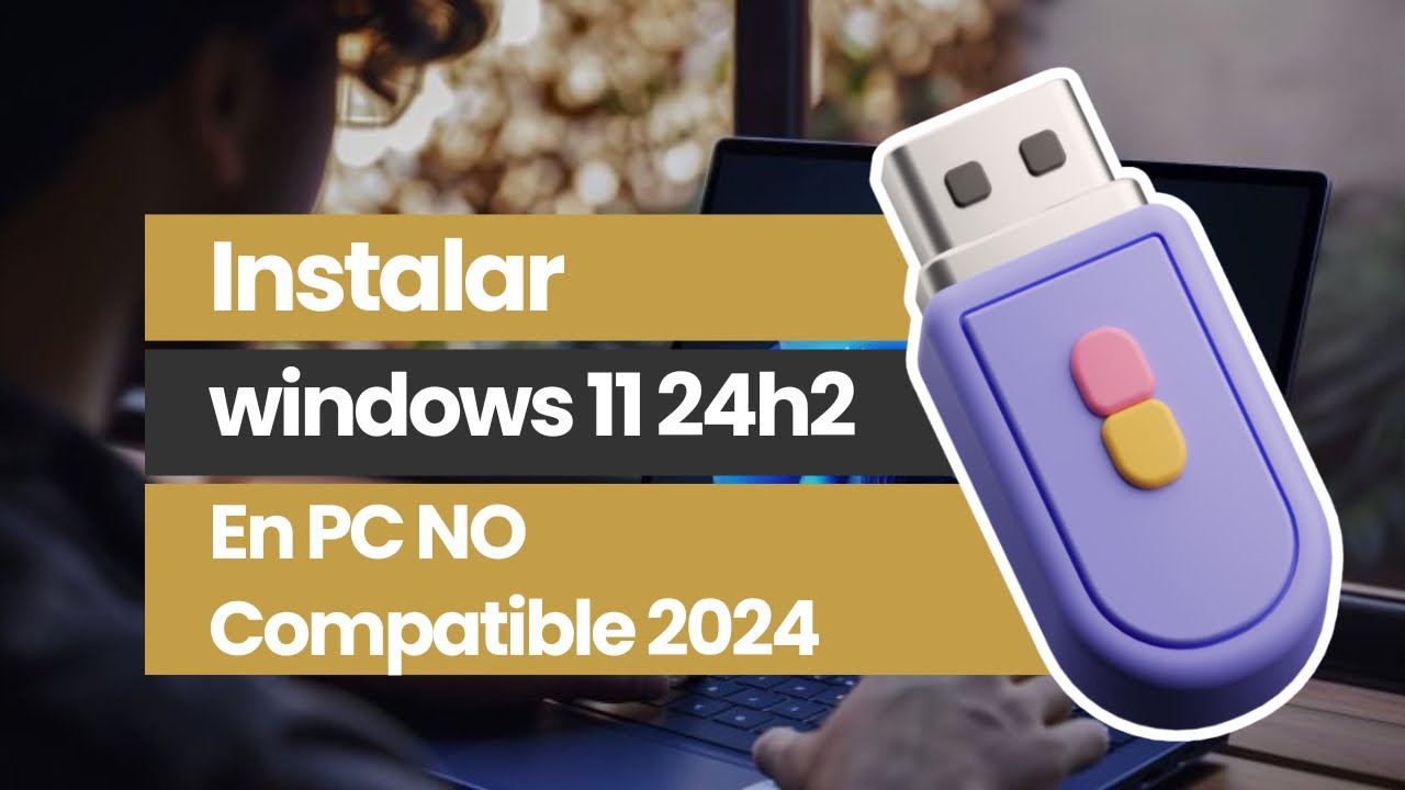 Instalar Windows 11 24H2 En PC NO Compatible MÉTODO Junio 2024 ️ ISO ...