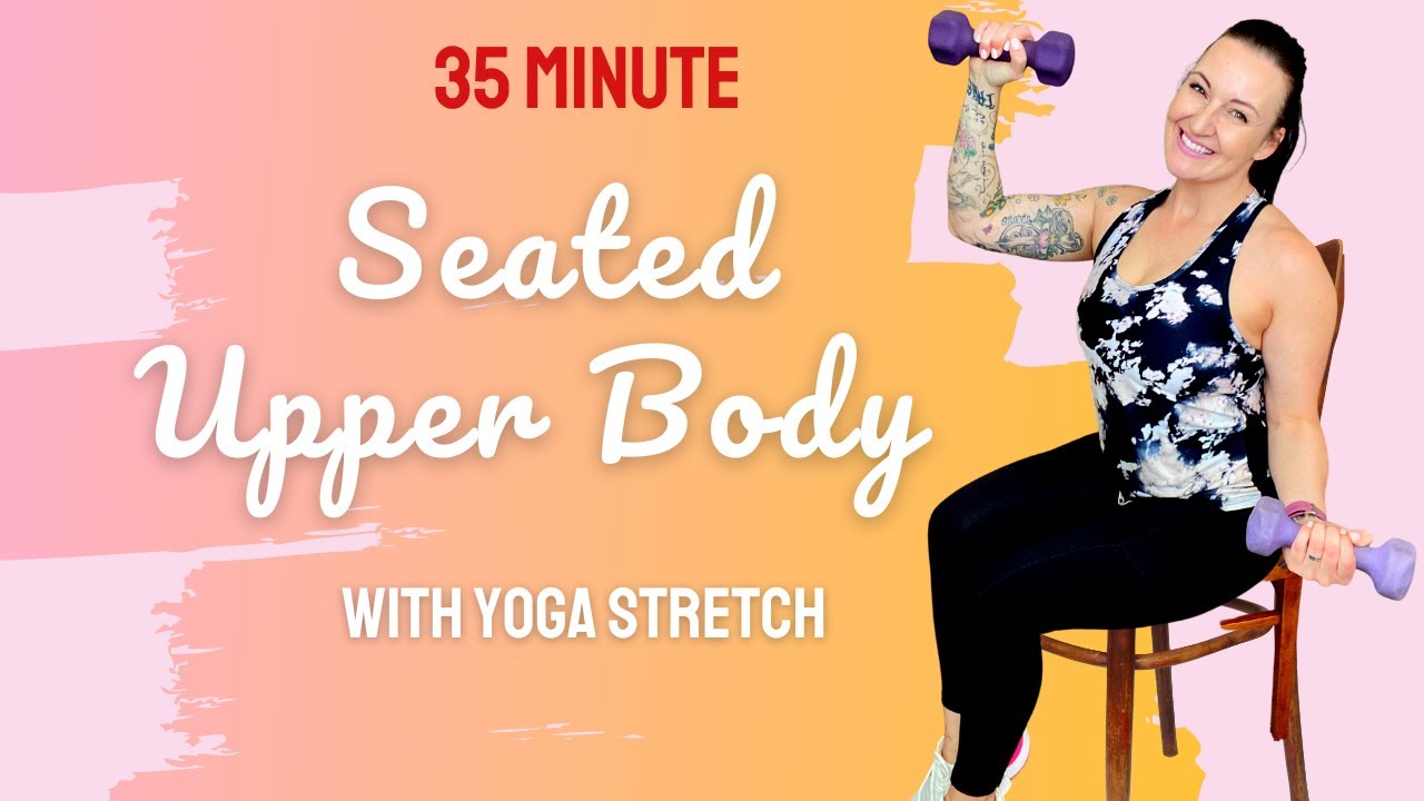 SEATED UPPER BODY: Low Impact Muscle Strength & Toning Chair Workout ...