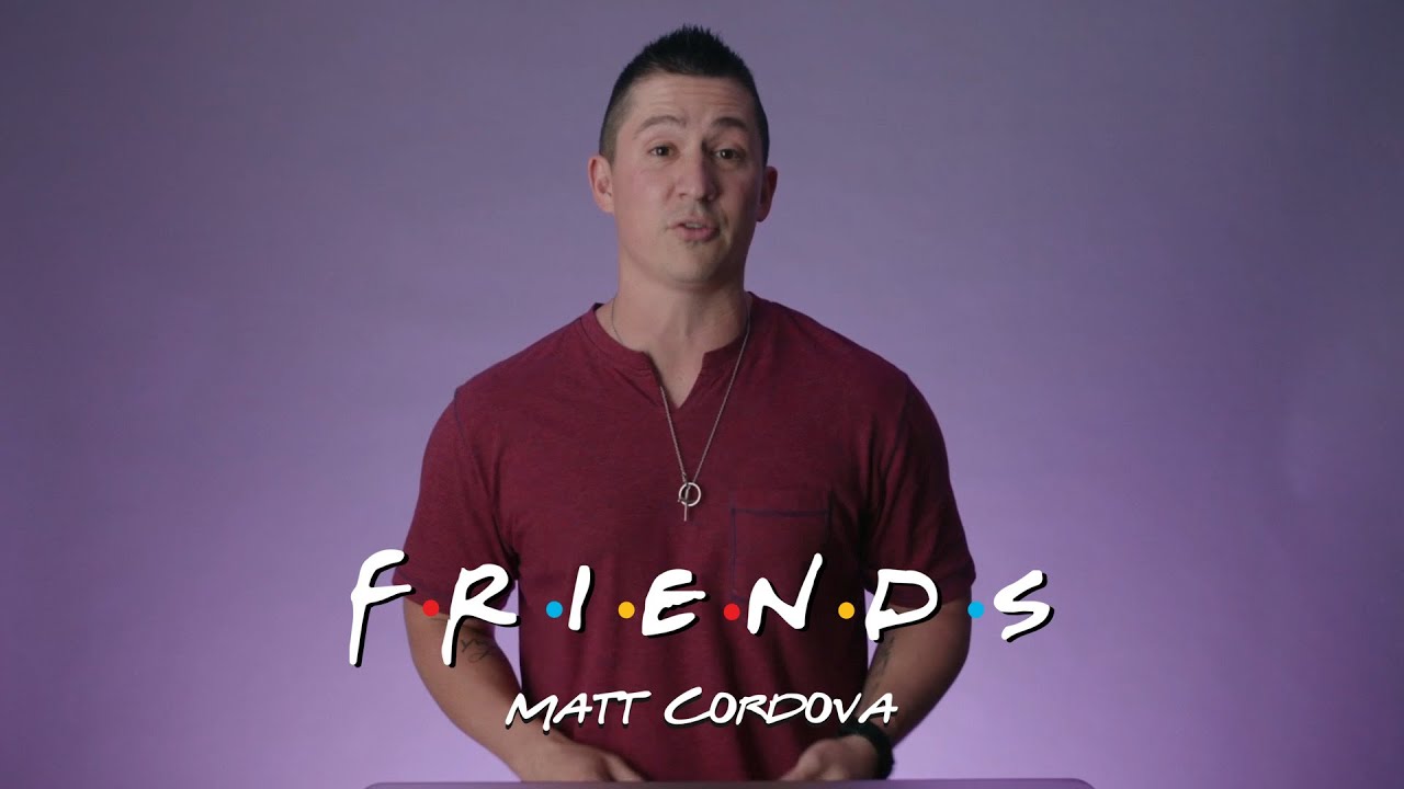 Friends #6 - Matt Cordova - YouTube
