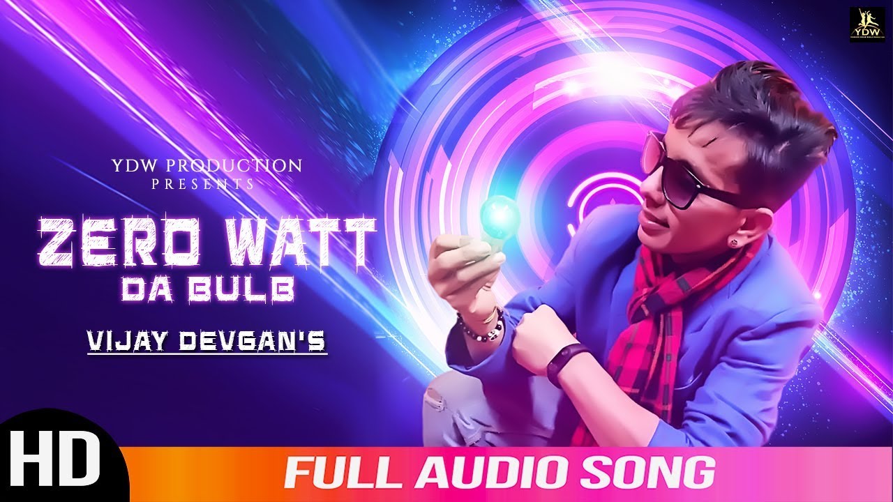 Zero Watt Da Bulb | Vijay Devgan | Audio Song | New Punjabi Songs 2020 ...