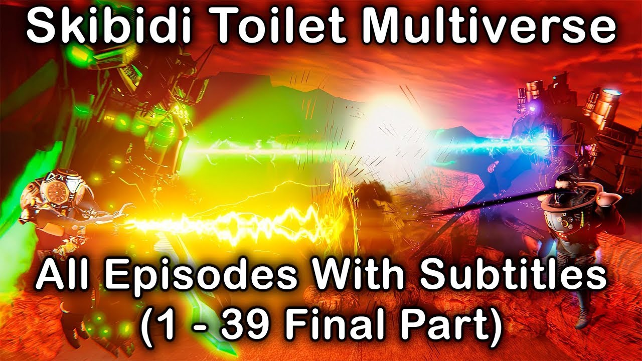 skibidi toilet multiverse 1 39 final part all episodes with subtitles ...