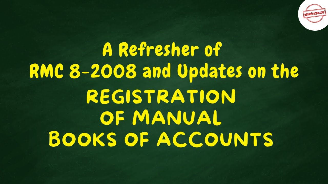 Registration of Manual Books of Accounts - A Refresher of RMC 8-2008 ...