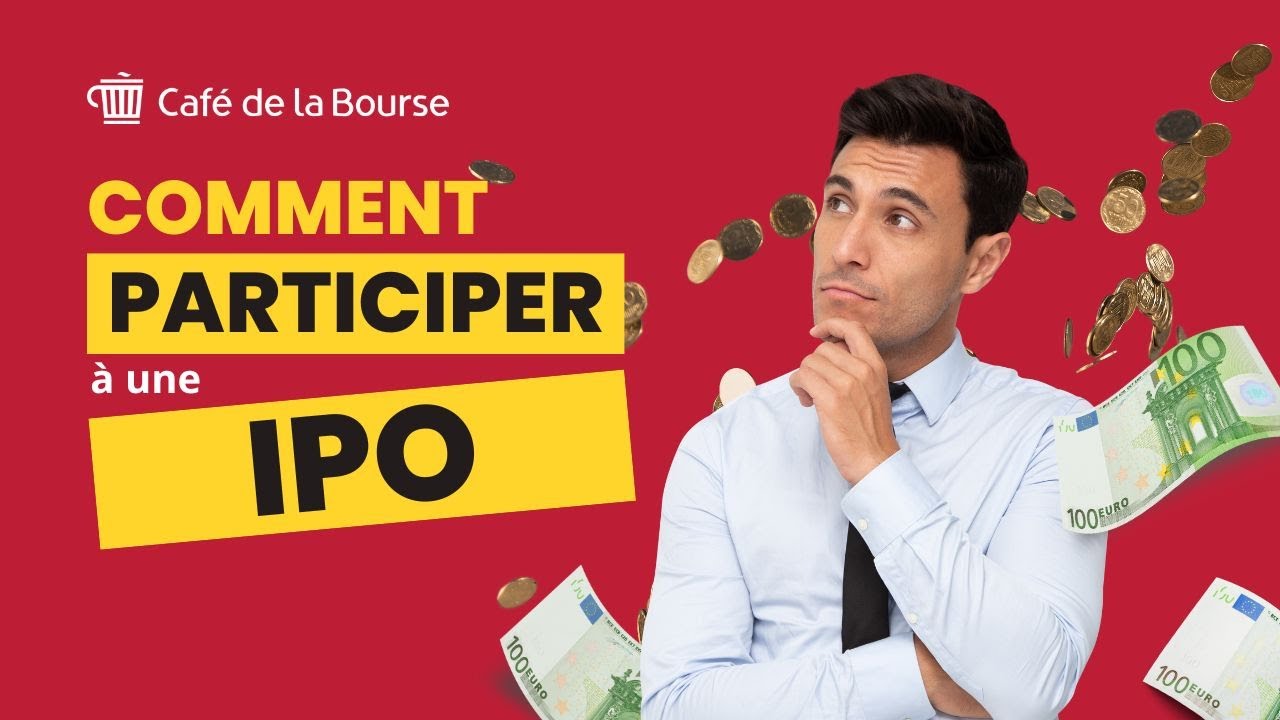IPO : comment participer à une introduction en Bourse ? - YouTube