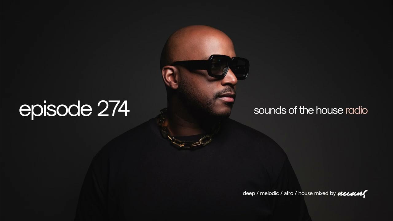 Sounds of the House Radio with NUANS episode 274 | Deep Melodic Afro House Mix - YouTube
