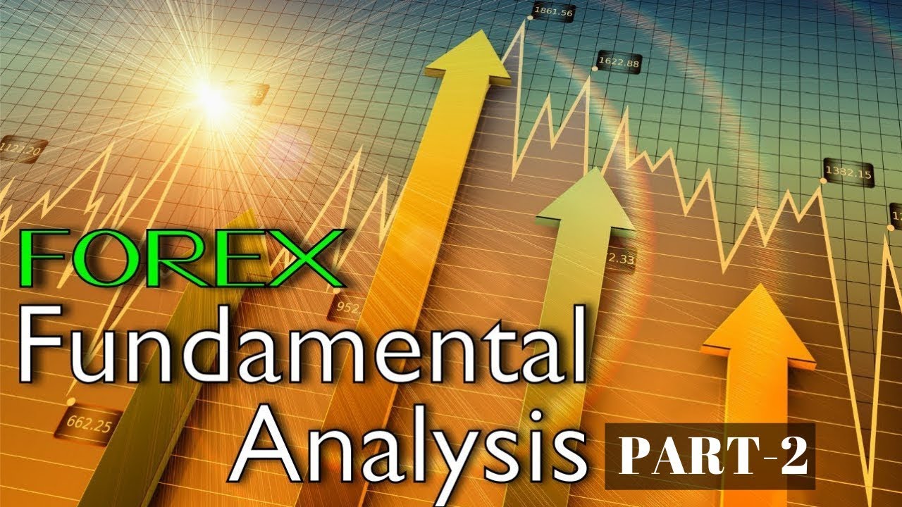 Forex Fundamental analysis [part 2] - process of fundamental analysis ...