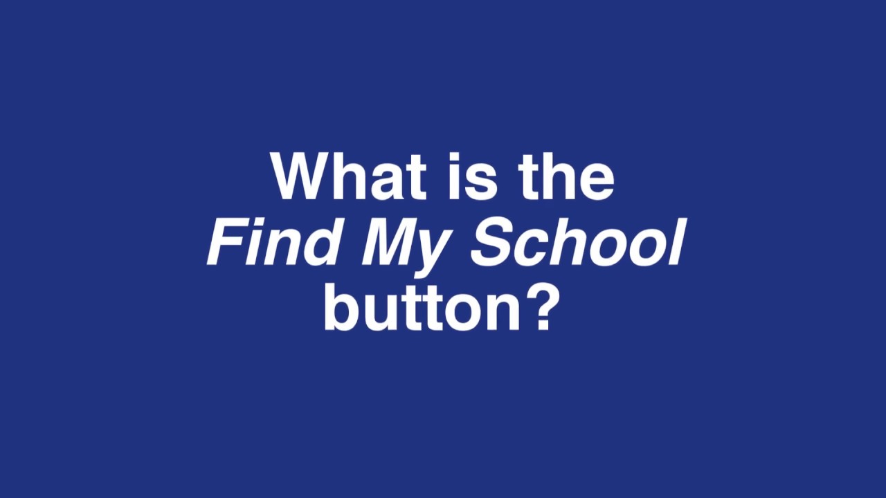 What Is The Find My School Button YouTube what-is-the-find-my-school-button-youtube