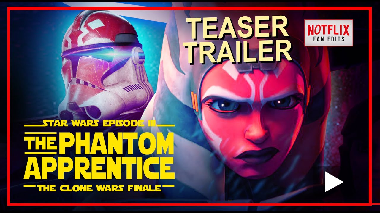 ⭐ Star Wars Episode III The Phantom Apprentice — 'Clones' Teaser Trailer (NOTFLIX Fan Edits ...