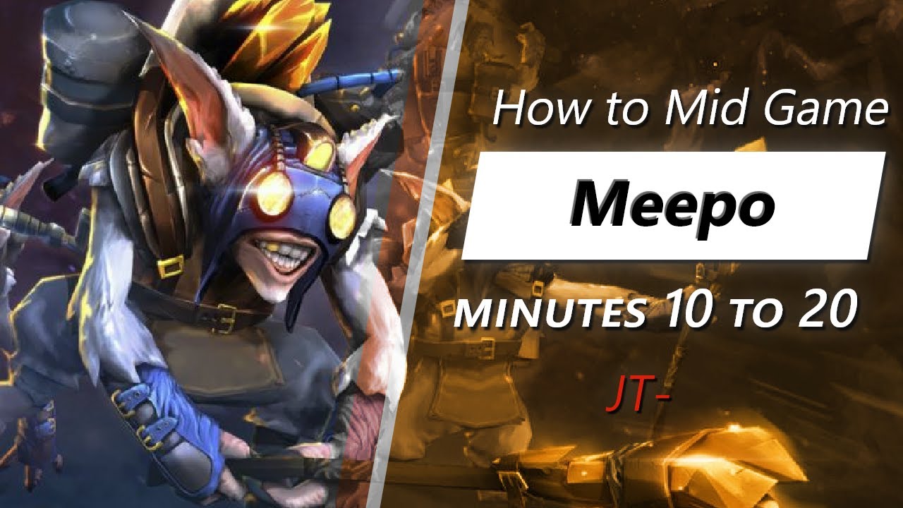 JT- mid game Meepo | Minute 10 to 20 - YouTube