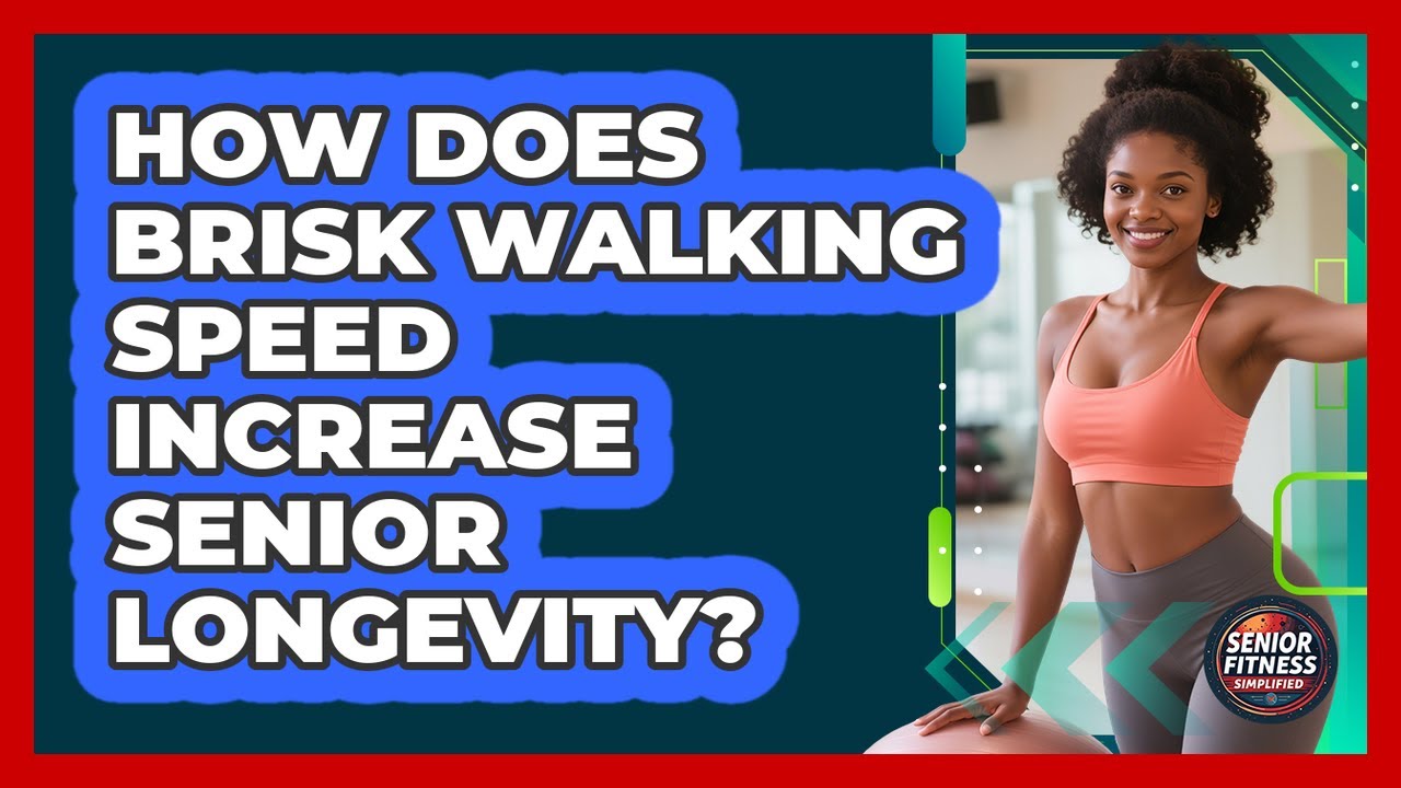 How Does Brisk Walking Speed Increase Senior Longevity? - Senior ...