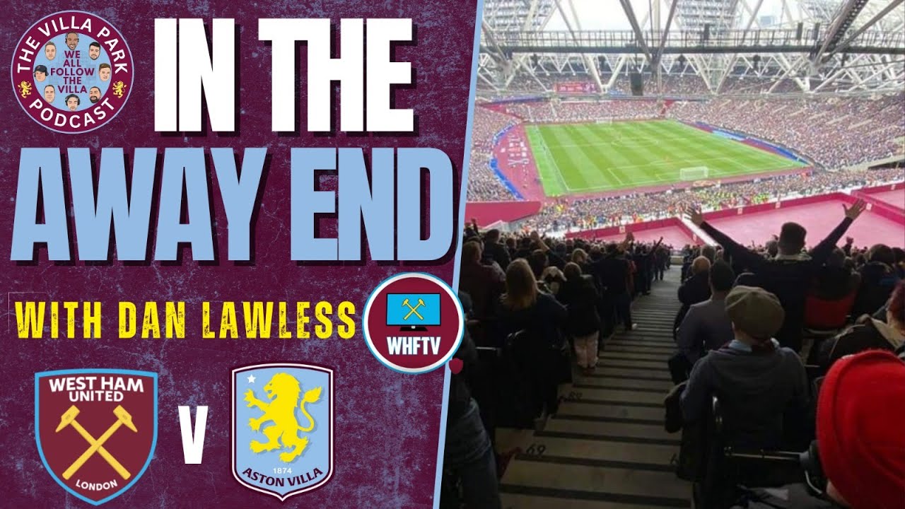 WEST HAM VS ASTON VILLA PREVIEW WITH DAN LAWLESS OF @WESTHAMFANTV and @LawlessLiveTV - YouTube