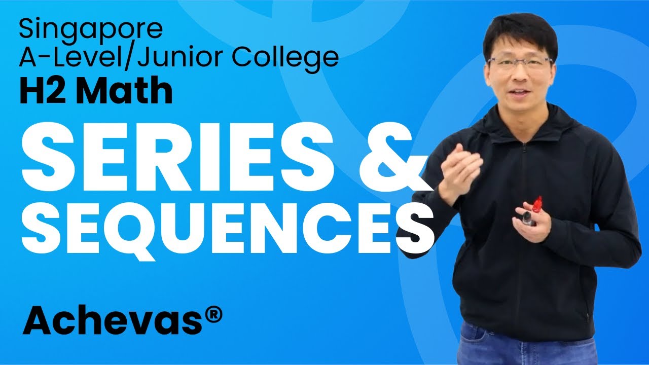 Series & Sequences | A-Level/Junior College (JC) H2 Math Tuition ...