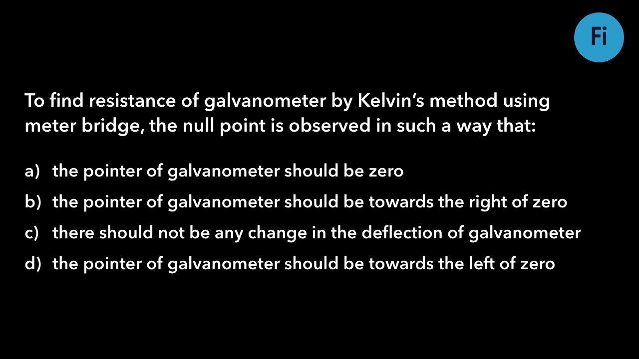 To find resistance of galvanometer by Kelvin’s method using meter ...