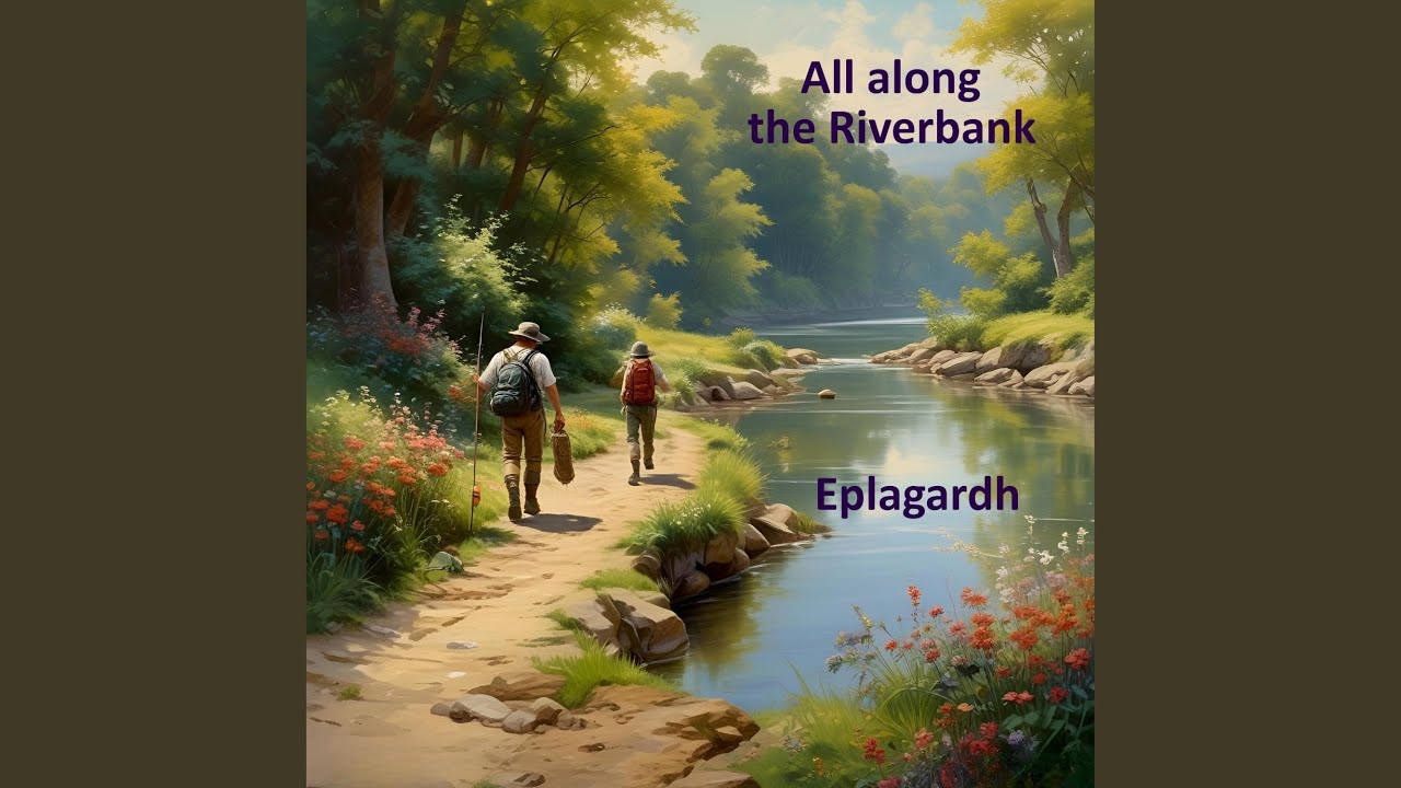 All along the Riverbank - YouTube
