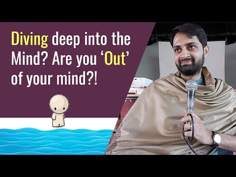 Diving Deep into Mind? Are you Out of your Mind?! - YouTube