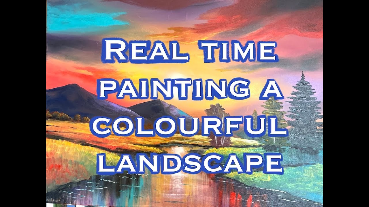 Painting in Real Time a Colourful Landscape - YouTube