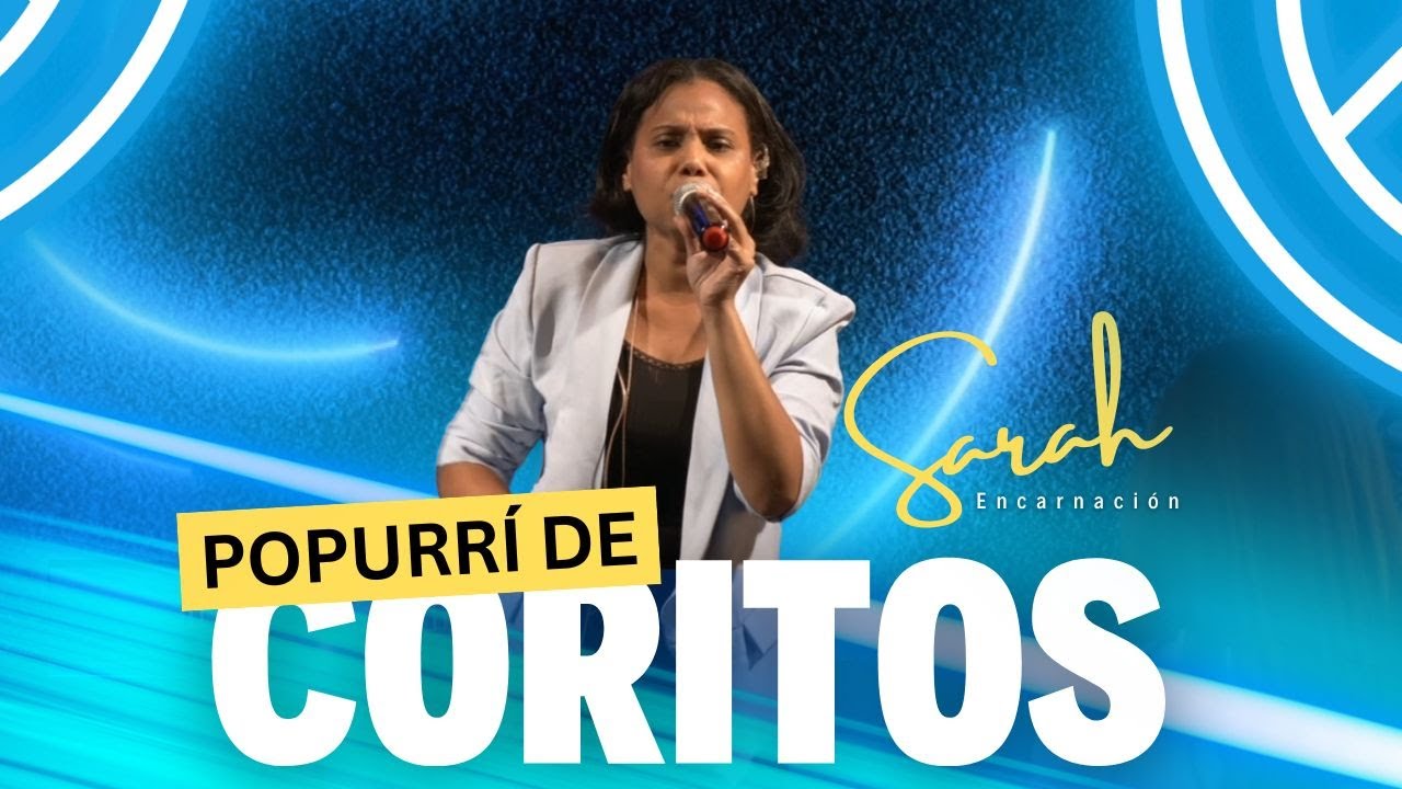 Popurrí de coritos | Sarah Encarnación Como Las Aguas Del Río, Con la ...
